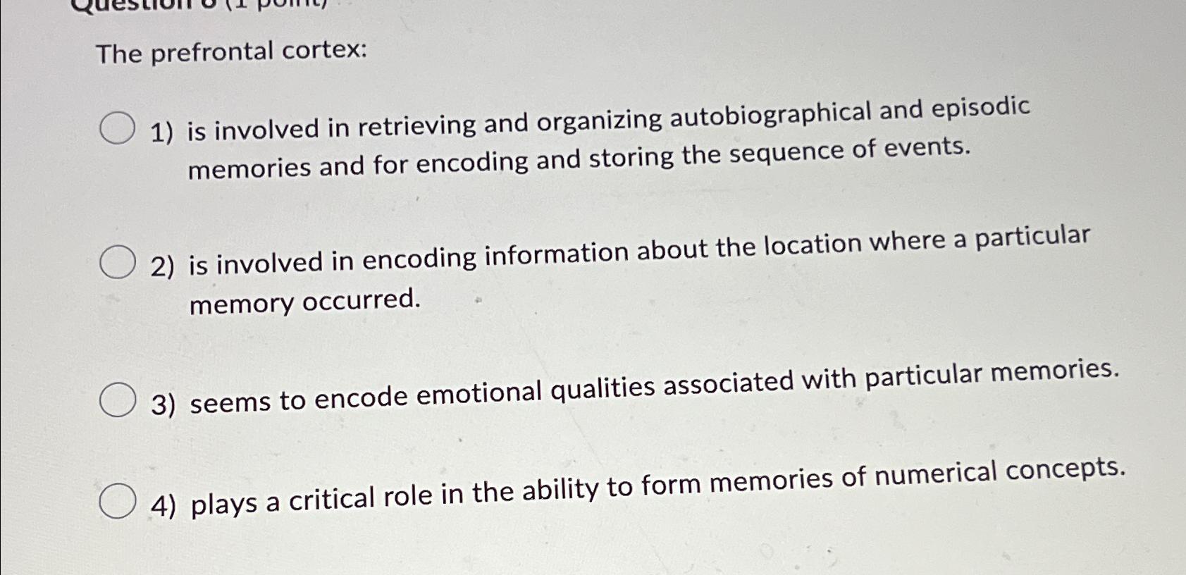 Solved The prefrontal cortex:is involved in retrieving and | Chegg.com