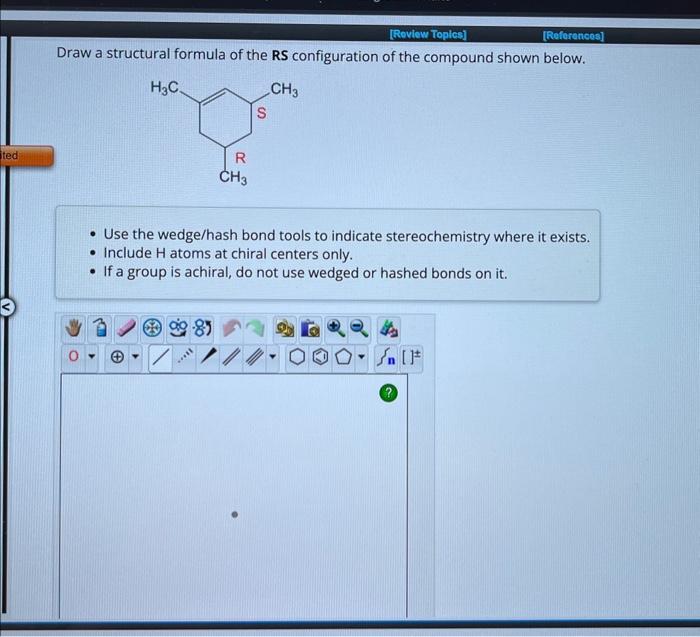 Solved Draw a structural formula of the RS configuration of | Chegg.com