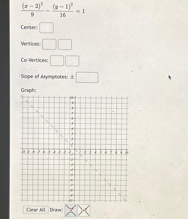 Solved 9(x−2)2−16(y−1)2=1 Center: Vertices: Co-Vertices: | Chegg.com