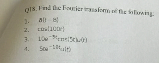 Solved Q18. ﻿Find the Fourier transform of the | Chegg.com