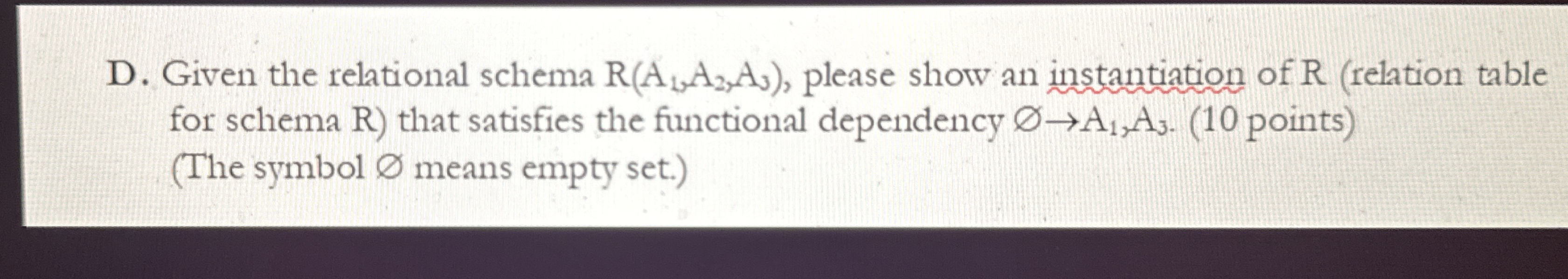 Solved D. ﻿Given the relational schema R(A1,A2,A3), ﻿please | Chegg.com