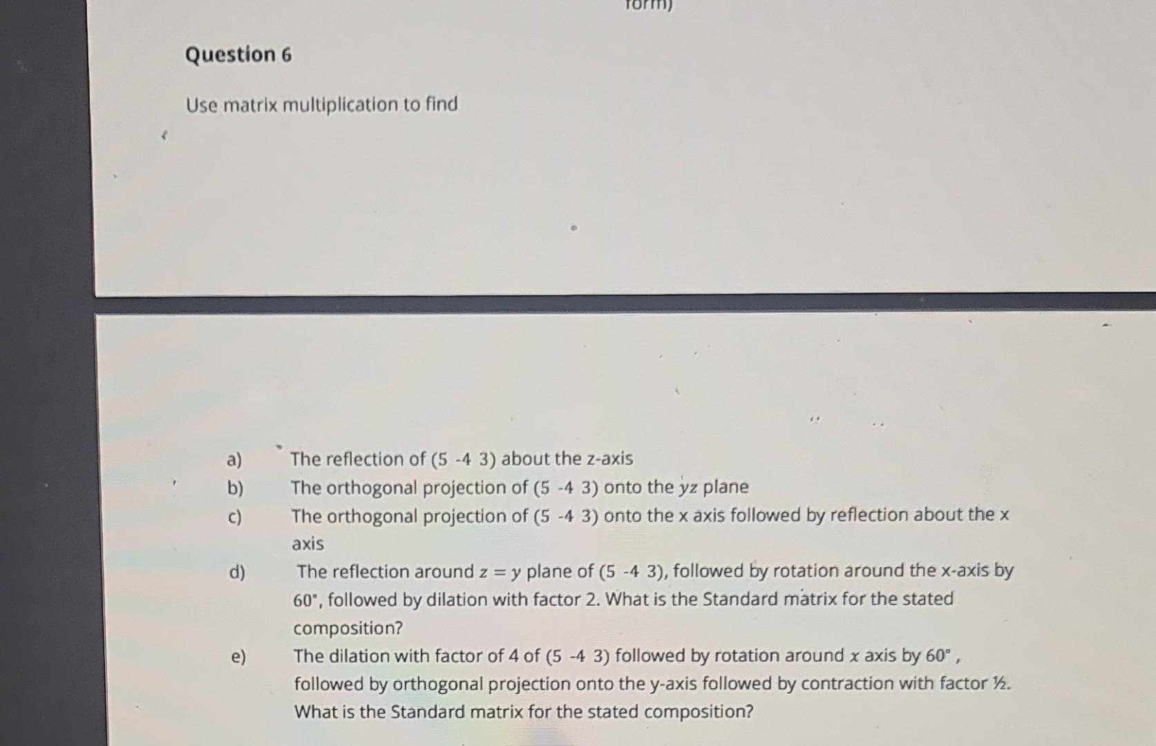 Solved Use matrix multiplication to find a) The reflection | Chegg.com