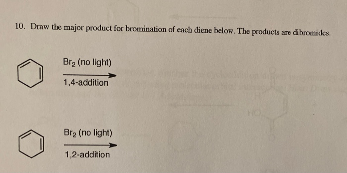 Solved 10. Draw the major product for bromination of each | Chegg.com
