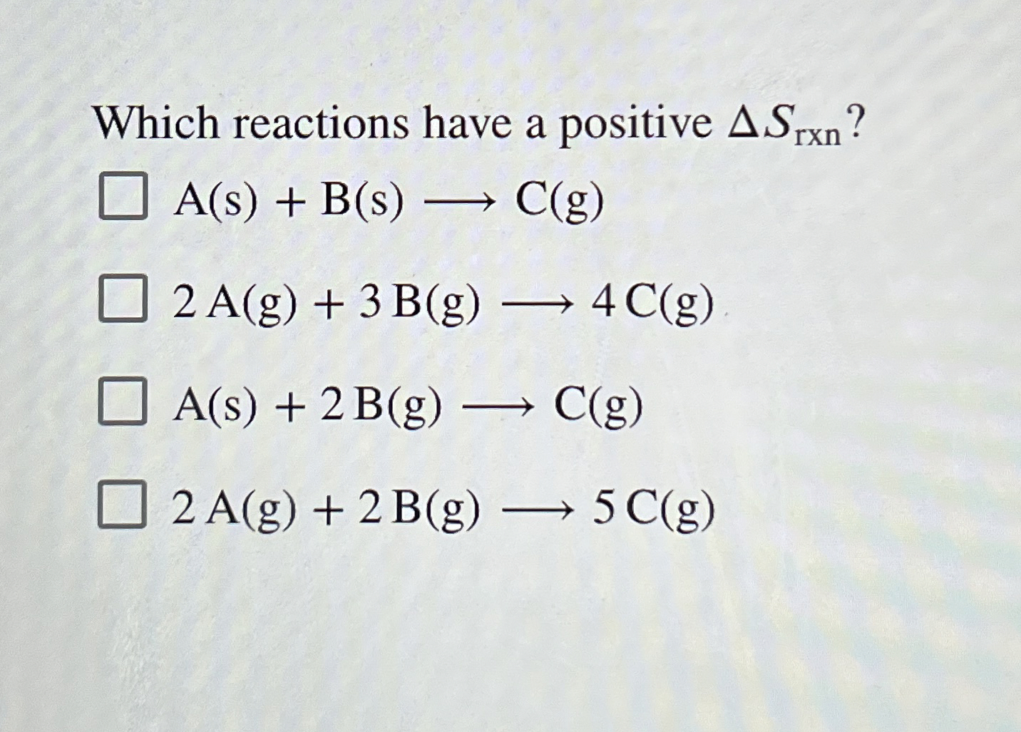 Solved Which reactions have a positive | Chegg.com