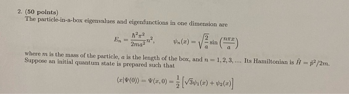 Solved 2. (50 points) The particle-in-a-box eigenvalues and | Chegg.com