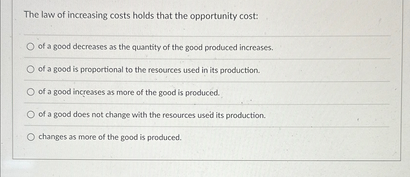 Solved The law of increasing costs holds that the | Chegg.com