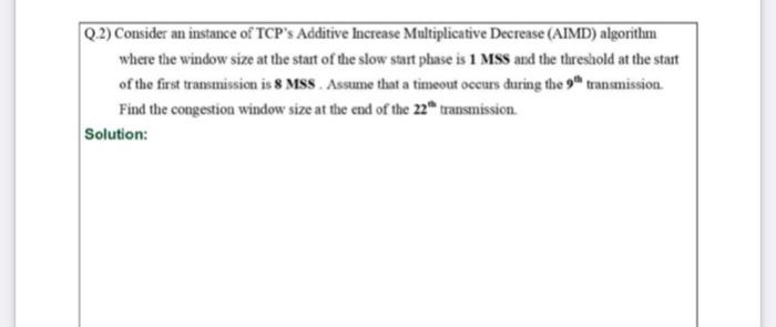 Solved Q.2) Consider an instance of TCP's Additive Increase | Chegg.com