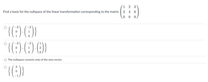 Solved Find a basis for the nullspace of the linear | Chegg.com