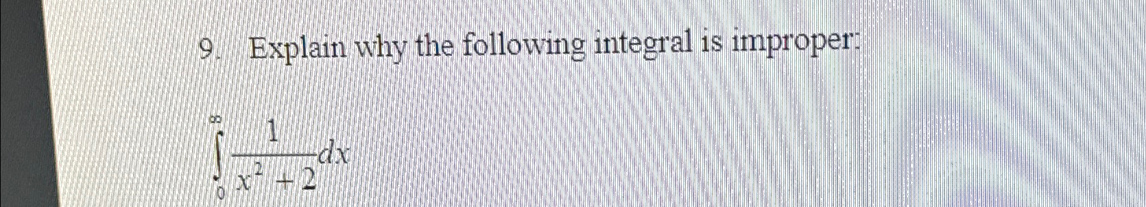 Solved Explain why the following integral is | Chegg.com