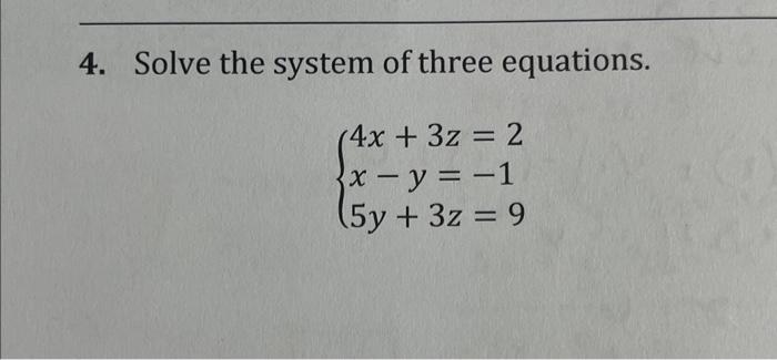 Solved 4. Solve the system of three equations. | Chegg.com