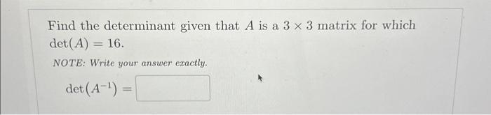 Solved Find the determinant given that A is a 3×3 matrix for | Chegg.com