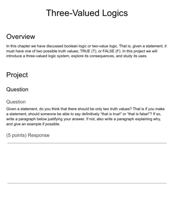 Solved Three-Valued Logics Overview In this chapter we have | Chegg.com Solved Three-Valued Logics Overview In this chapter we have | Chegg.com