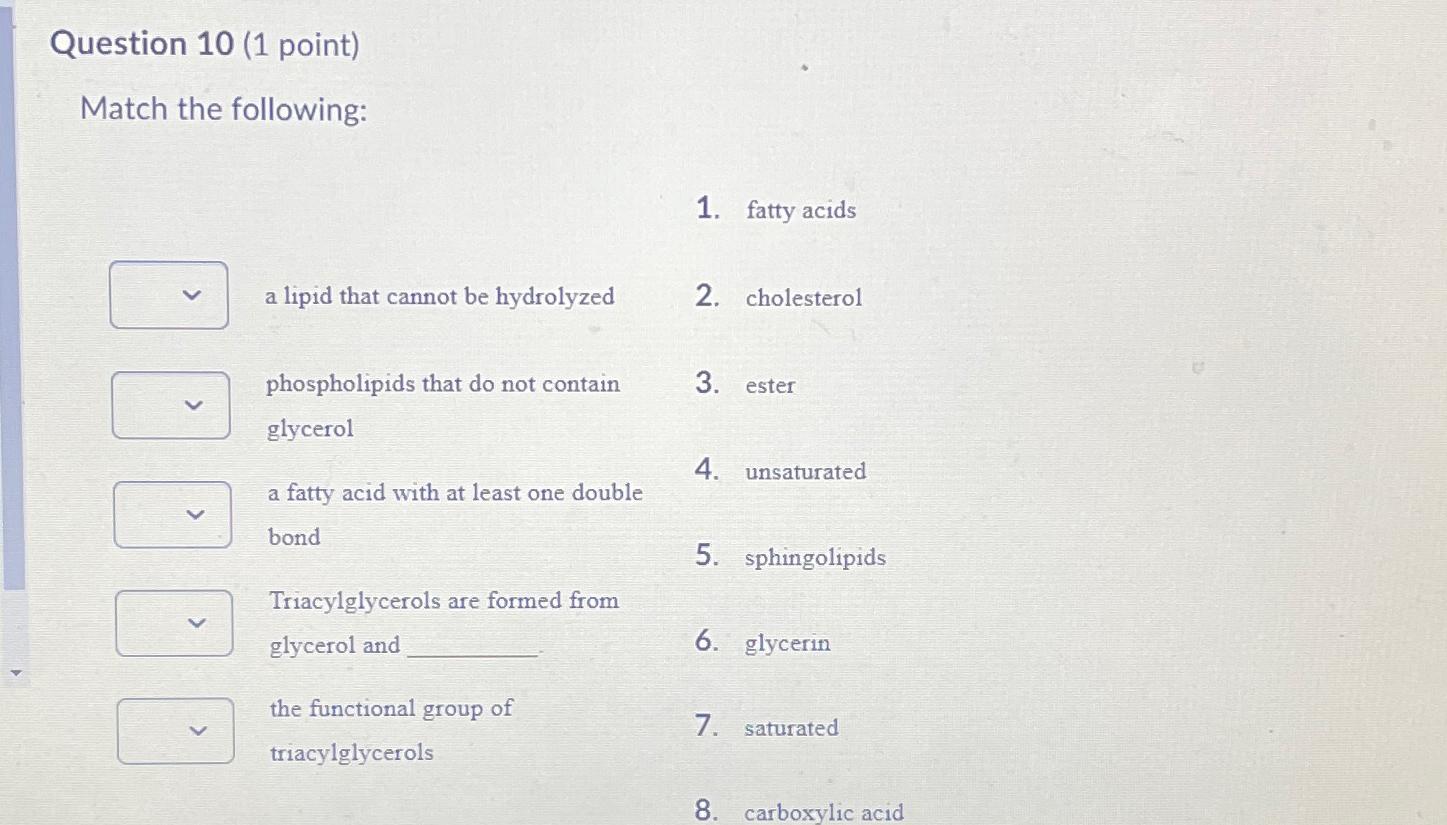 Solved Question 10 (1 point)\\nMatch the following:\\nfatty | Chegg.com