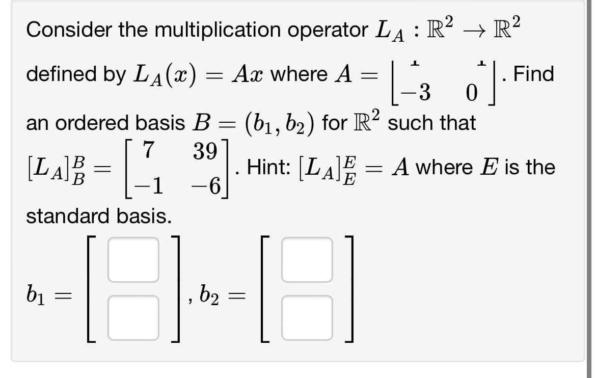 Solved Consider the multiplication operator LA:R2→R2 | Chegg.com