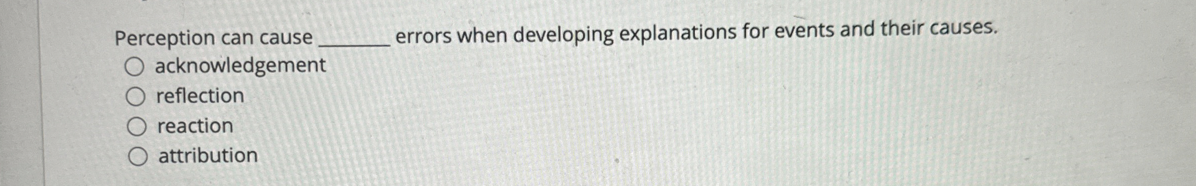 Solved Perception can cause q, ﻿errors when developing | Chegg.com