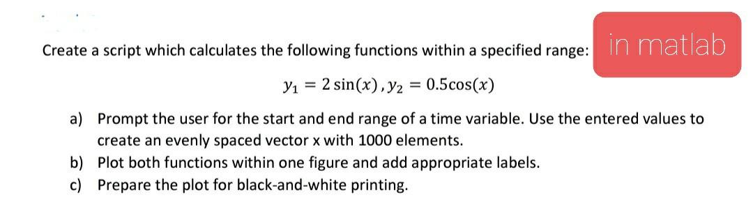 Solved y1=2sin(x),y2=0.5cos(x) a) Prompt the user for the | Chegg.com