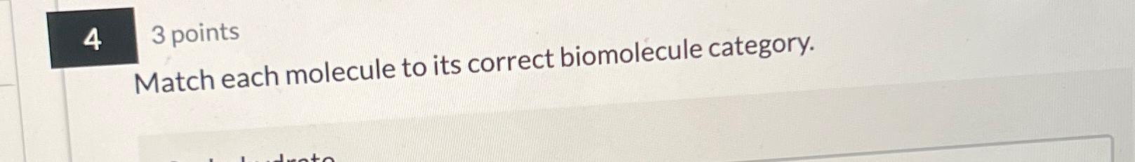 Solved Match each molecule to its correct biomolecule | Chegg.com