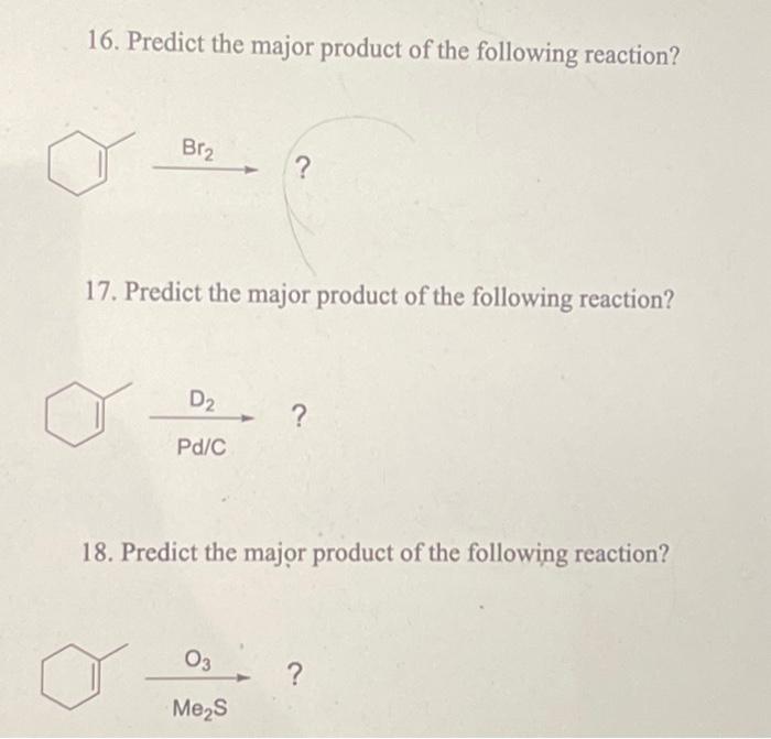 Solved 16. Predict the major product of the following | Chegg.com