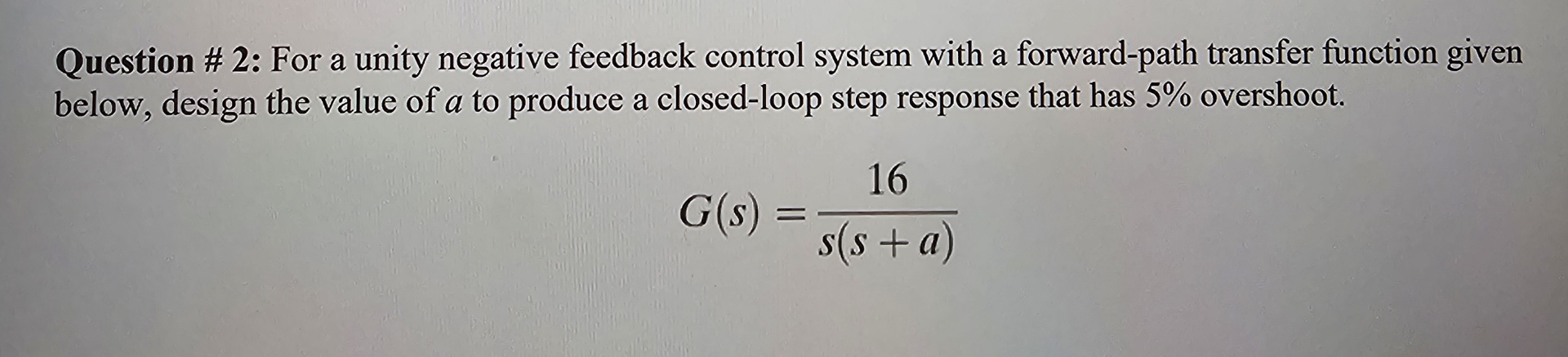 Solved Question 2 For A Unity Negative Feedback Control 