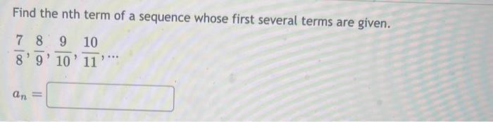 Solved Find the nth term of a sequence whose first several | Chegg.com