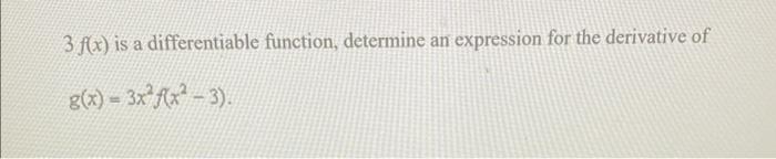 Solved 3f(x) is a differentiable function, determine an | Chegg.com