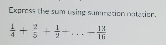 Solved Express the sum using summation notation. 1 + | Chegg.com