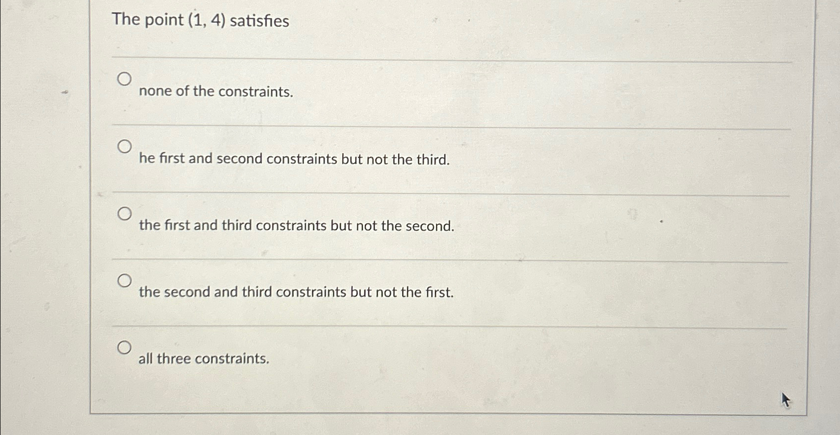 Solved The point (1,4) ﻿satisfiesnone of the constraints.he | Chegg.com