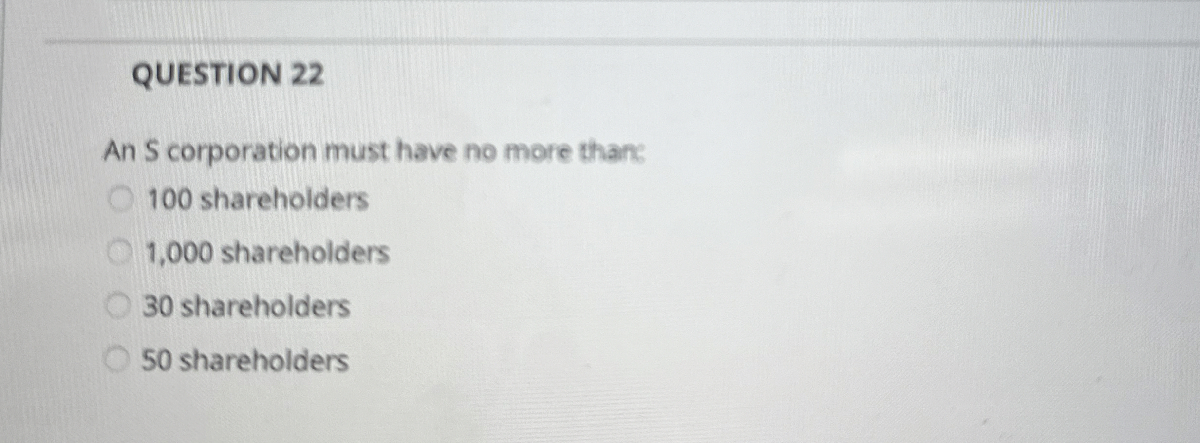 Solved QUESTION 22An S corporation must have no more | Chegg.com