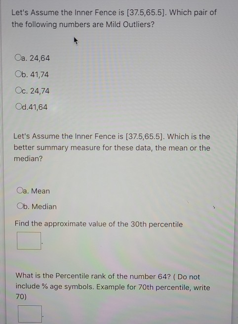 Solved Let's Assume the Inner Fence is (37.5,65.5]. Which | Chegg.com