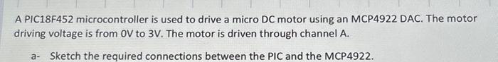Solved A PIC18F452 microcontroller is used to drive a micro | Chegg.com