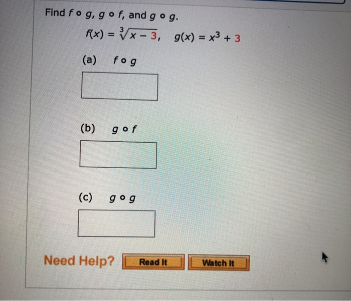 Solved Find fog, go f, and go g. f(x) = x-3, g(x) = x3 + 3 | Chegg.com