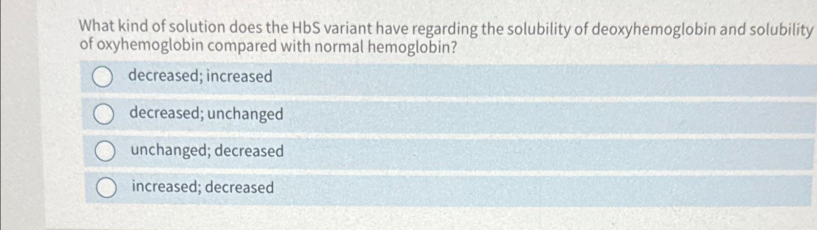Solved What kind of solution does the HbS ﻿variant have | Chegg.com