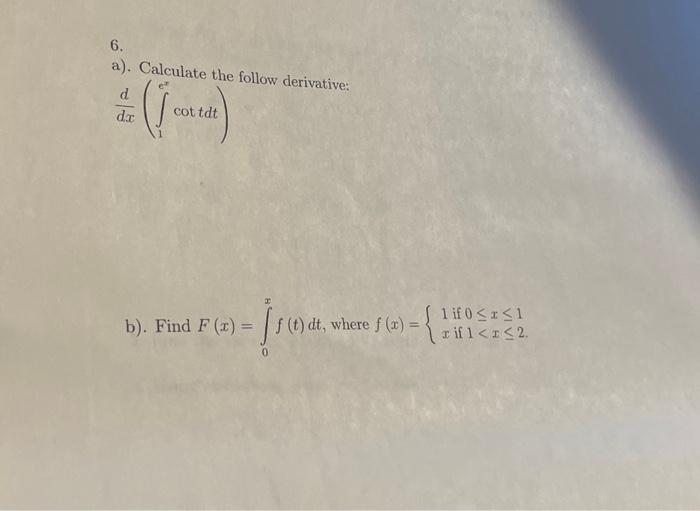 Solved a). Calculate the follow derivative: dxd(∫1excottdt) | Chegg.com