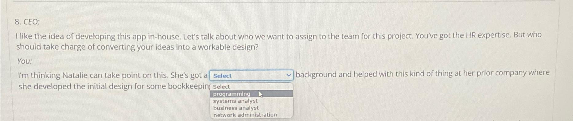 Solved CEO:I like the idea of developing this app in-house. | Chegg.com