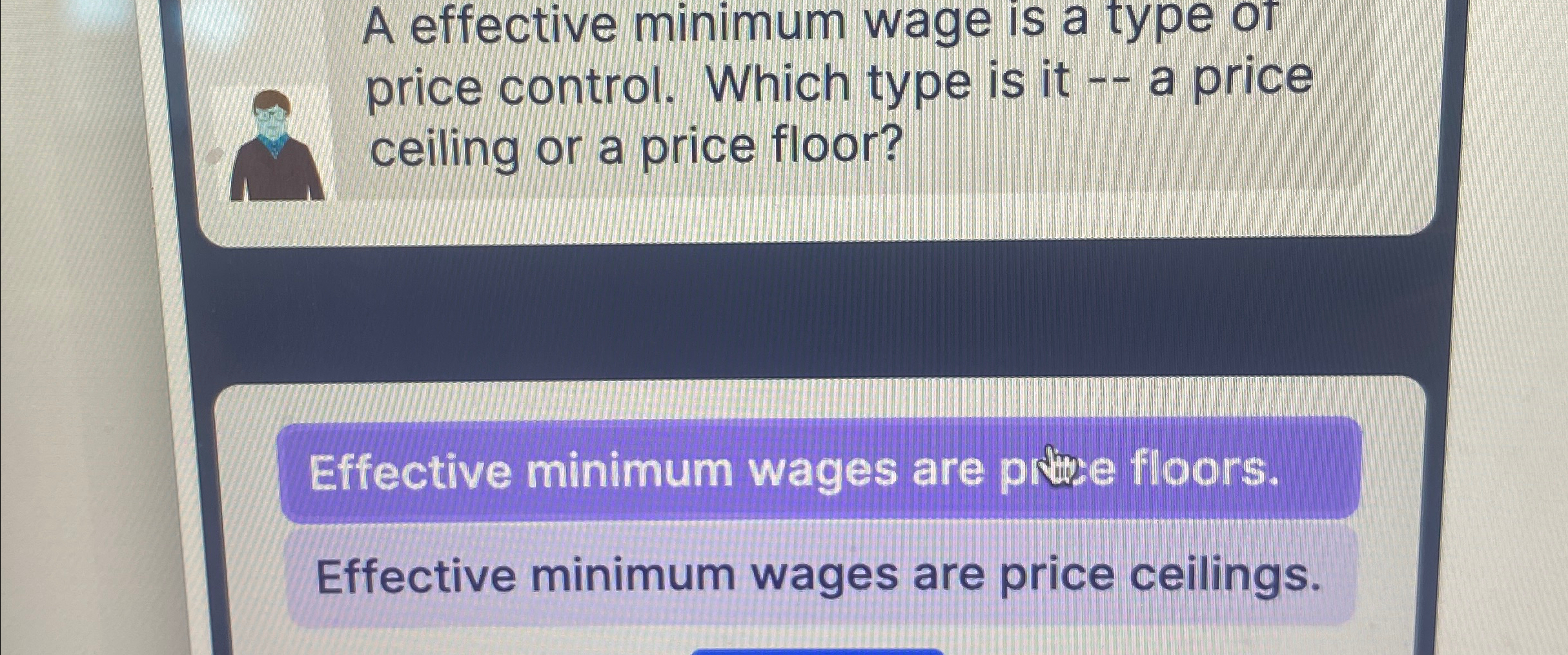 Solved A effective minimum wage is a type of price control. | Chegg.com