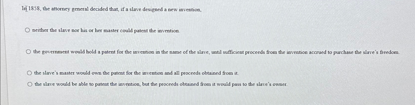 Solved In 1858, ﻿the attorney general decided that, if a | Chegg.com