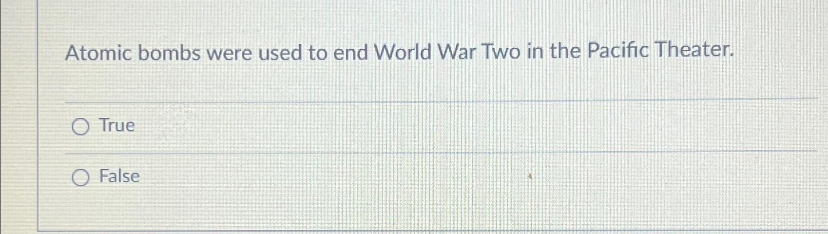 Solved Atomic bombs were used to end World War Two in the | Chegg.com