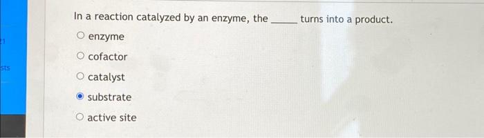 Solved sts In a reaction catalyzed by an enzyme, the O | Chegg.com