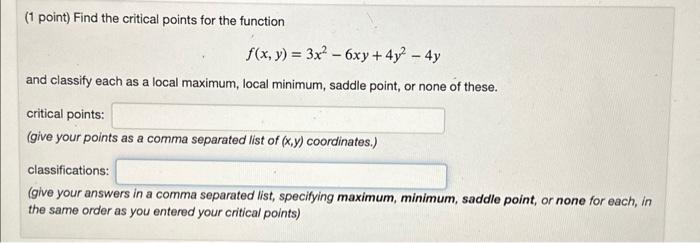 Solved (1 point) Find the critical points for the function | Chegg.com