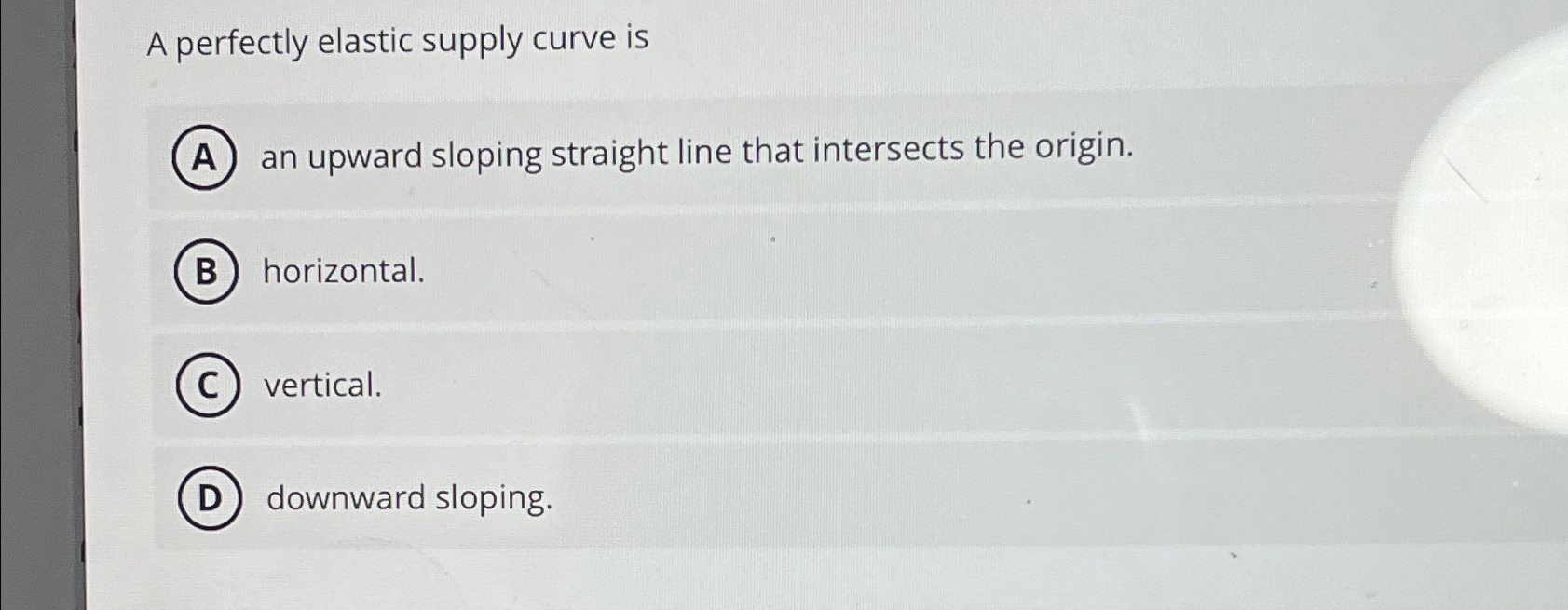 Solved A perfectly elastic supply curve isan upward sloping | Chegg.com