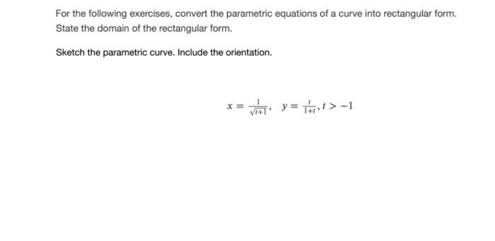Solved For the following exercises, convert the parametric | Chegg.com