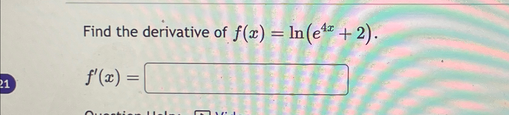 Solved Find The Derivative Of F X Ln E4x 2 F X