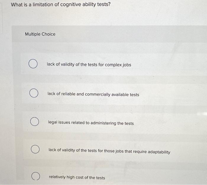 Solved What is a limitation of cognitive ability tests? | Chegg.com