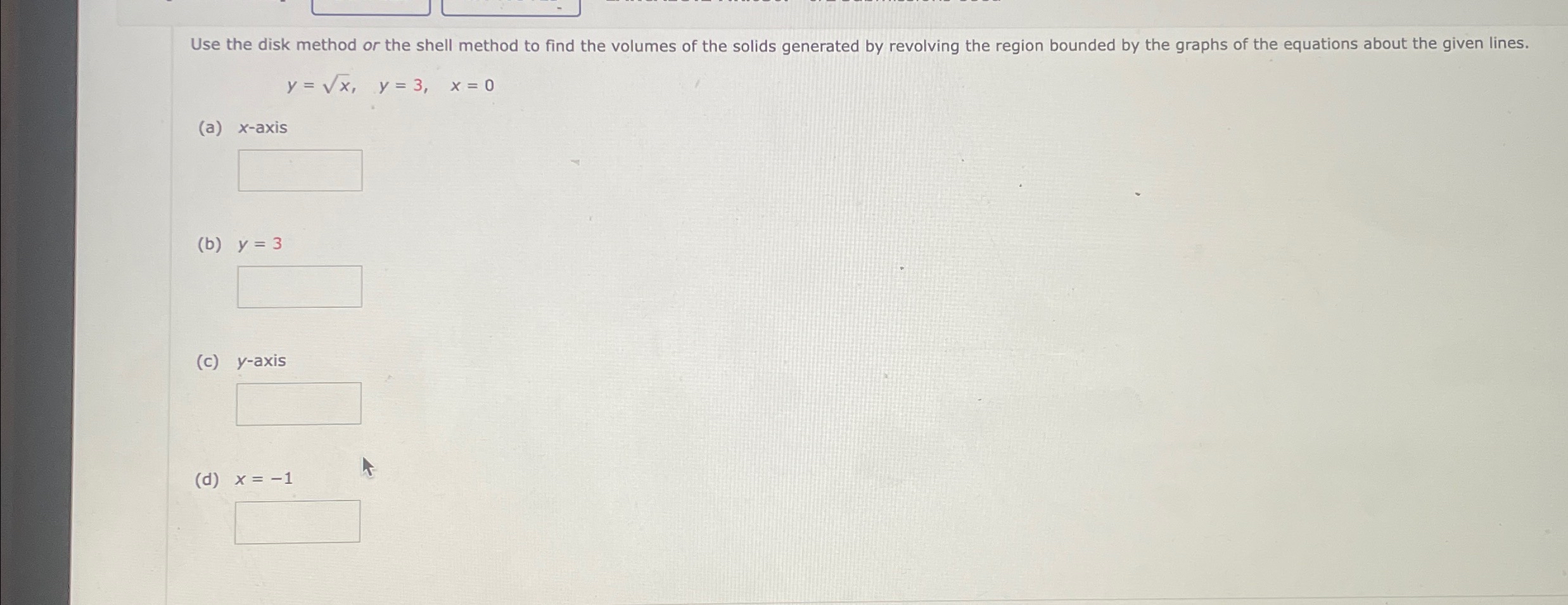 Solved Use the disk method or the shell method to find the | Chegg.com