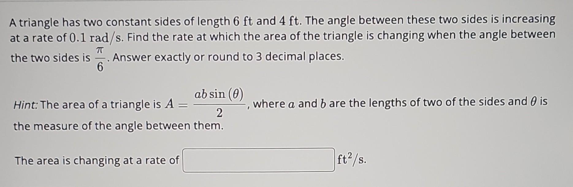 Solved A triangle has two constant sides of length 6ft and | Chegg.com