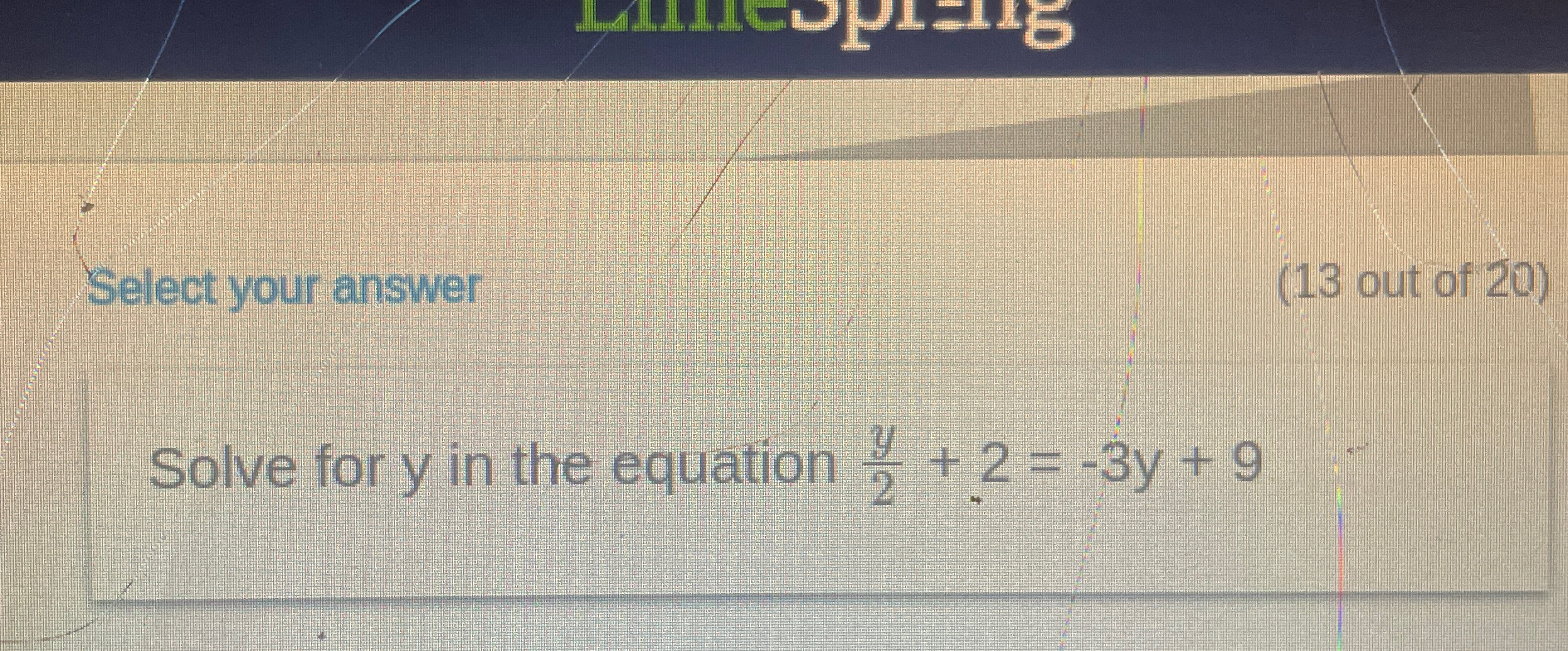 Solved Select your answer(13 ﻿out of 20 )Solve for y ﻿in the | Chegg.com