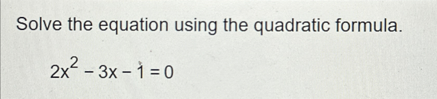 Solved Solve the equation using the quadratic | Chegg.com