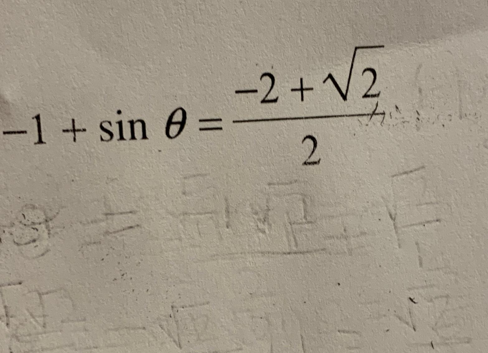 Solved -1+sinθ=-2+222 | Chegg.com