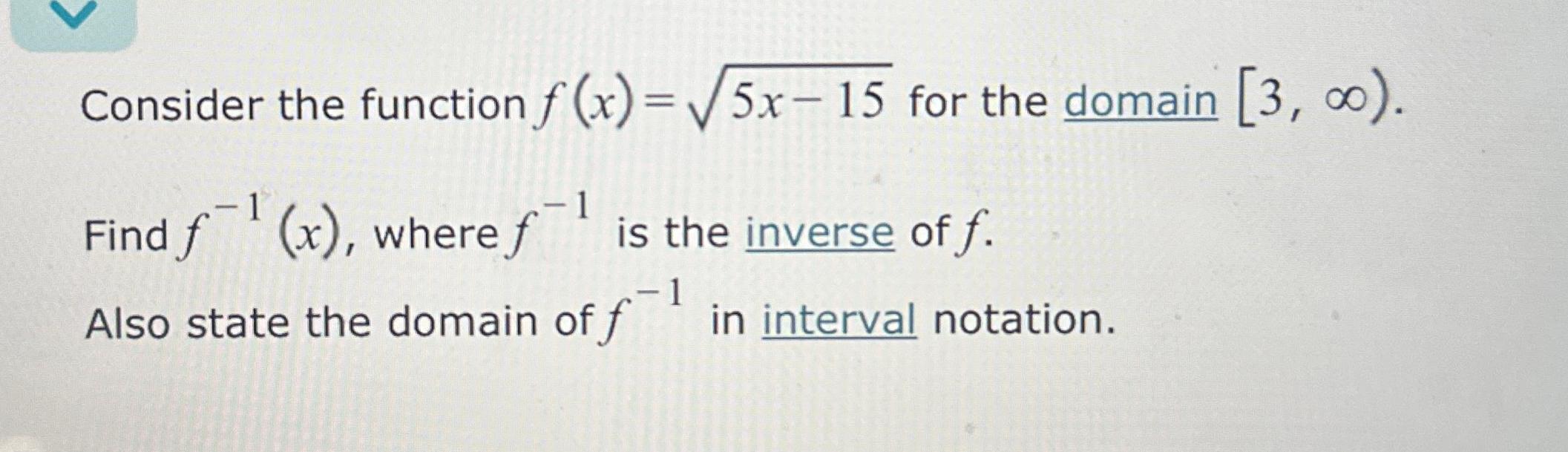 Solved Consider the function f(x)=5x-152 ﻿for the domain | Chegg.com