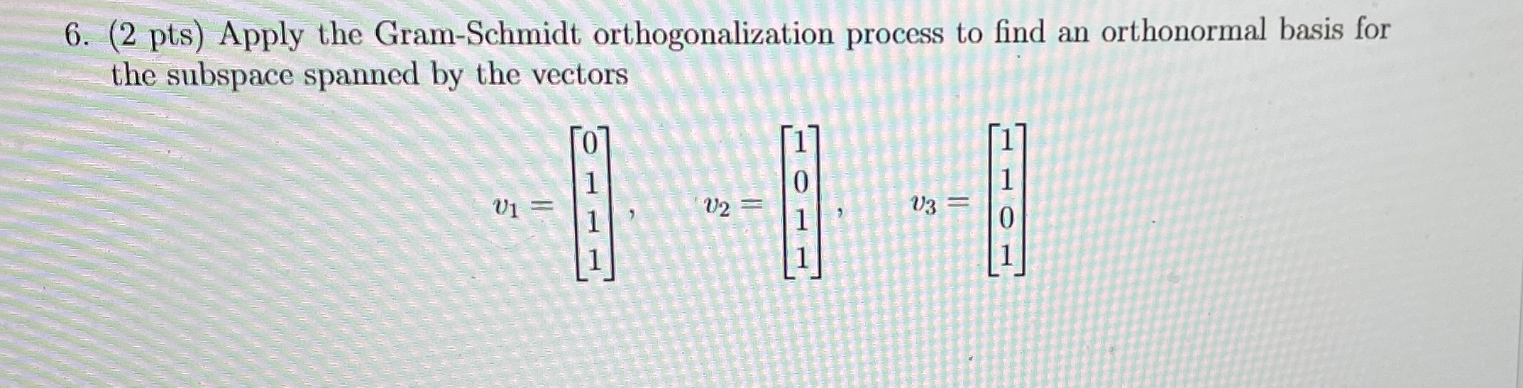 Solved 2 ﻿pts ﻿apply The Gram Schmidt Orthogonalization